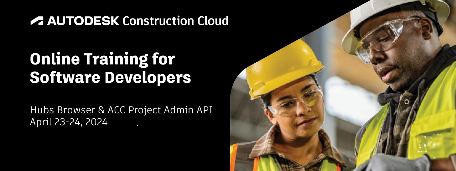 Join our free ACC API focused Online Training for software developers! April 23-24, 2024 ...